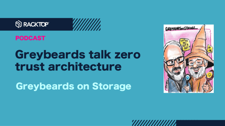 GreyBeards talk zero trust architecture | RackTop Cyberstorage Solutions