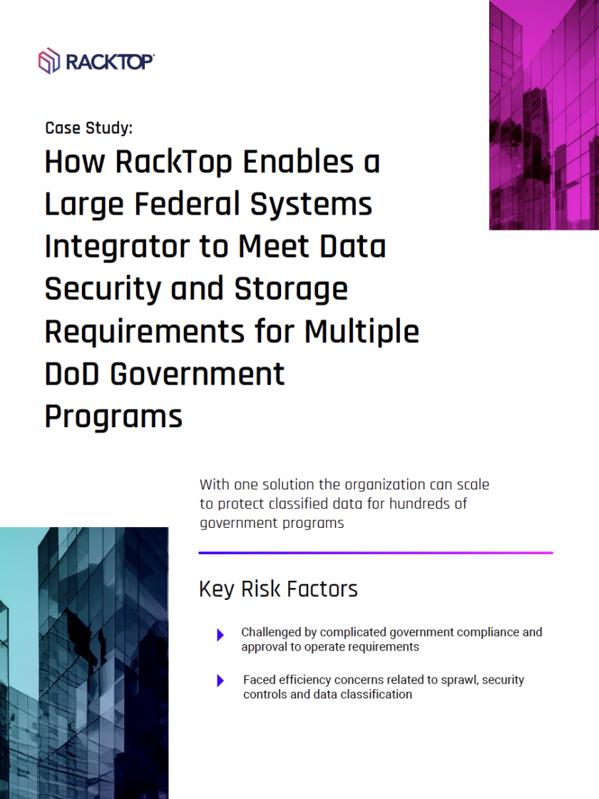 Federal Systems Integrator Case Study | RackTop Cyberstorage Solutions