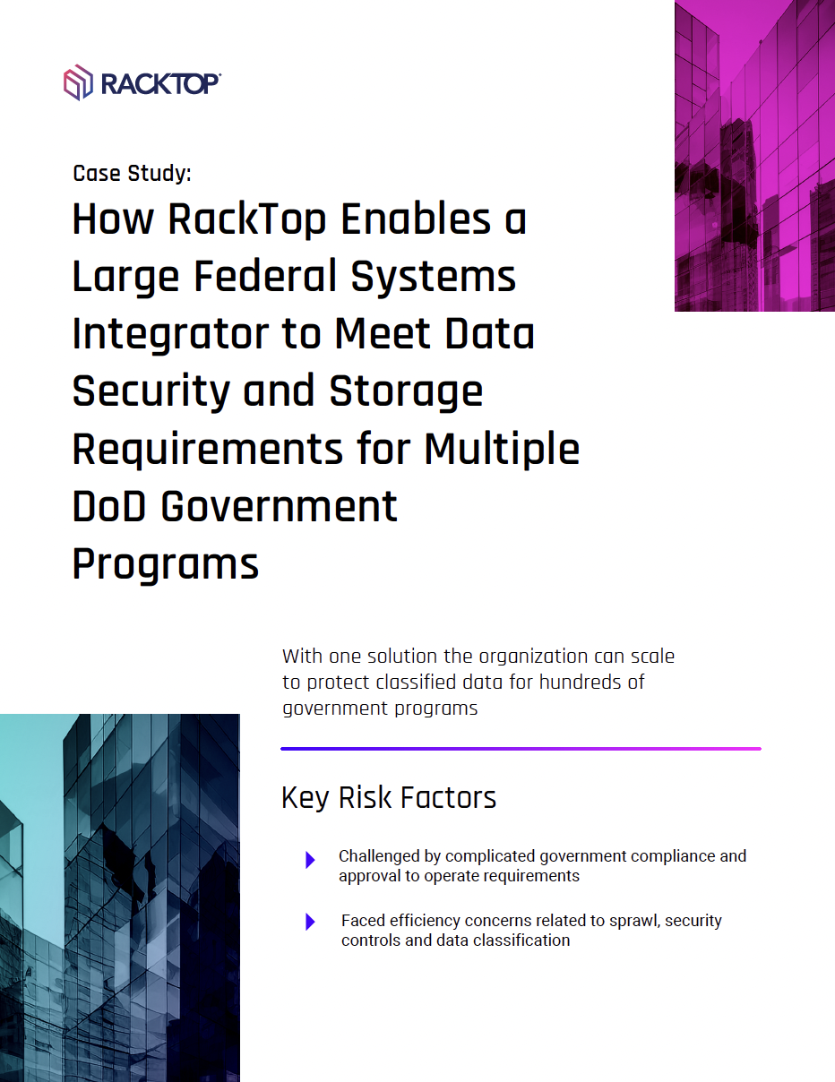 Federal Systems Integrator Case Study | RackTop Cyberstorage Solutions